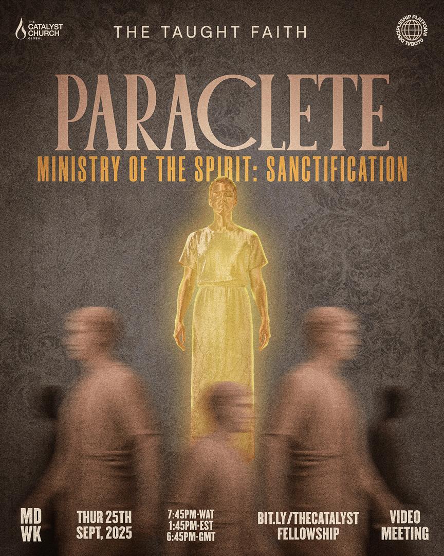 The Taught Faith- Paraclete- Ministry of the Spirit: Sanctification – The Catalyst Church